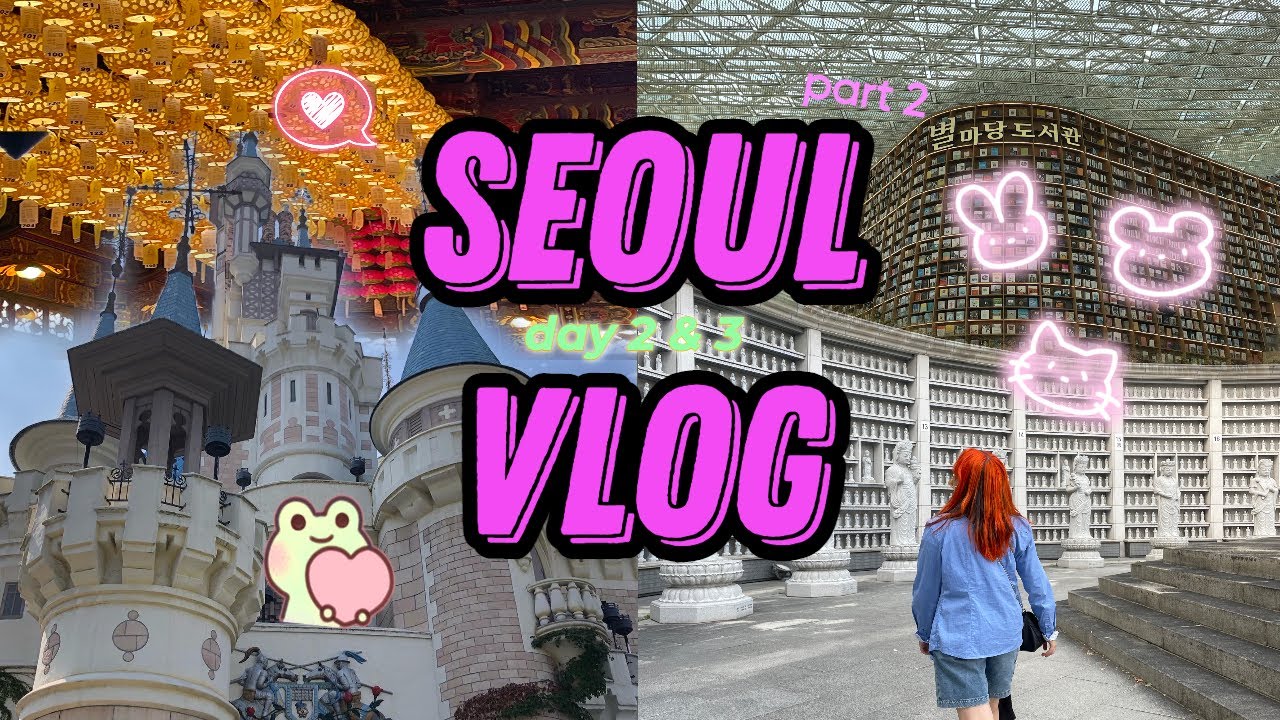 SEOUL SERIES // day 2&3 // coex mall, lotte world, our first temple ...