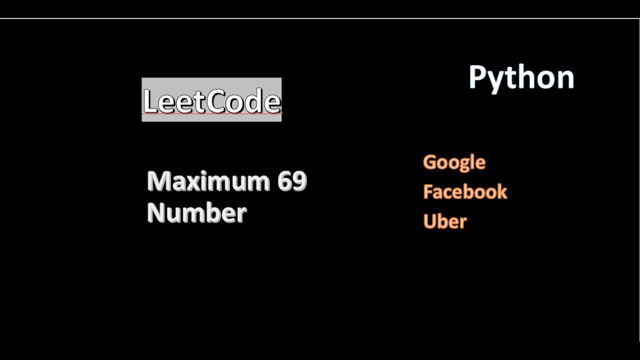 Leetcode Problem Maximum 69 Number With Proper Example Youtube 3936
