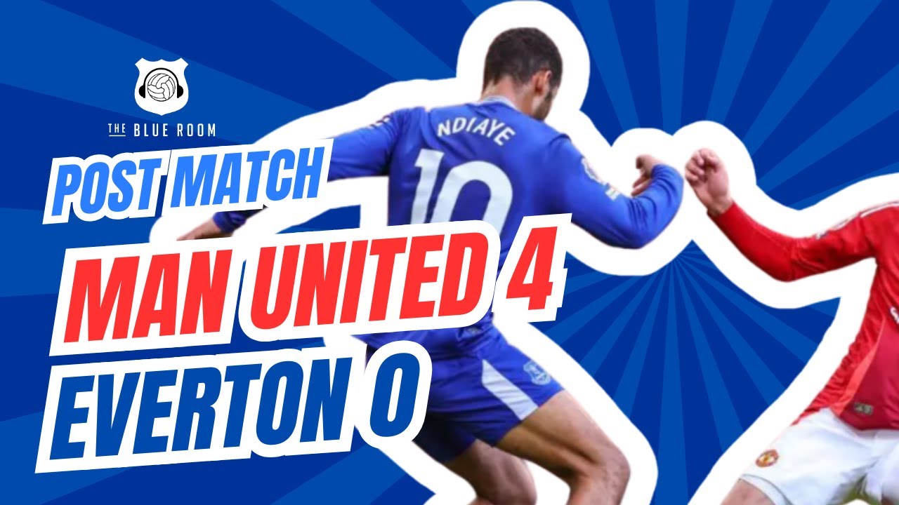 Post Match - Man United 4-0 Everton - YouTube
