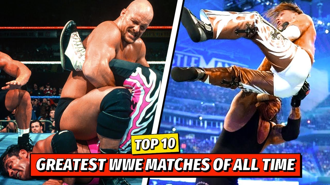 Top 10 Unforgettable WWE Matches of All Time - YouTube