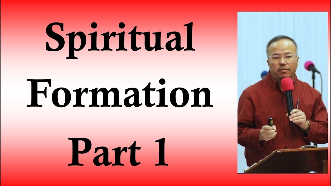 Spiritual Formation - Part 1 - How can I be formed in Christ ? How can ...