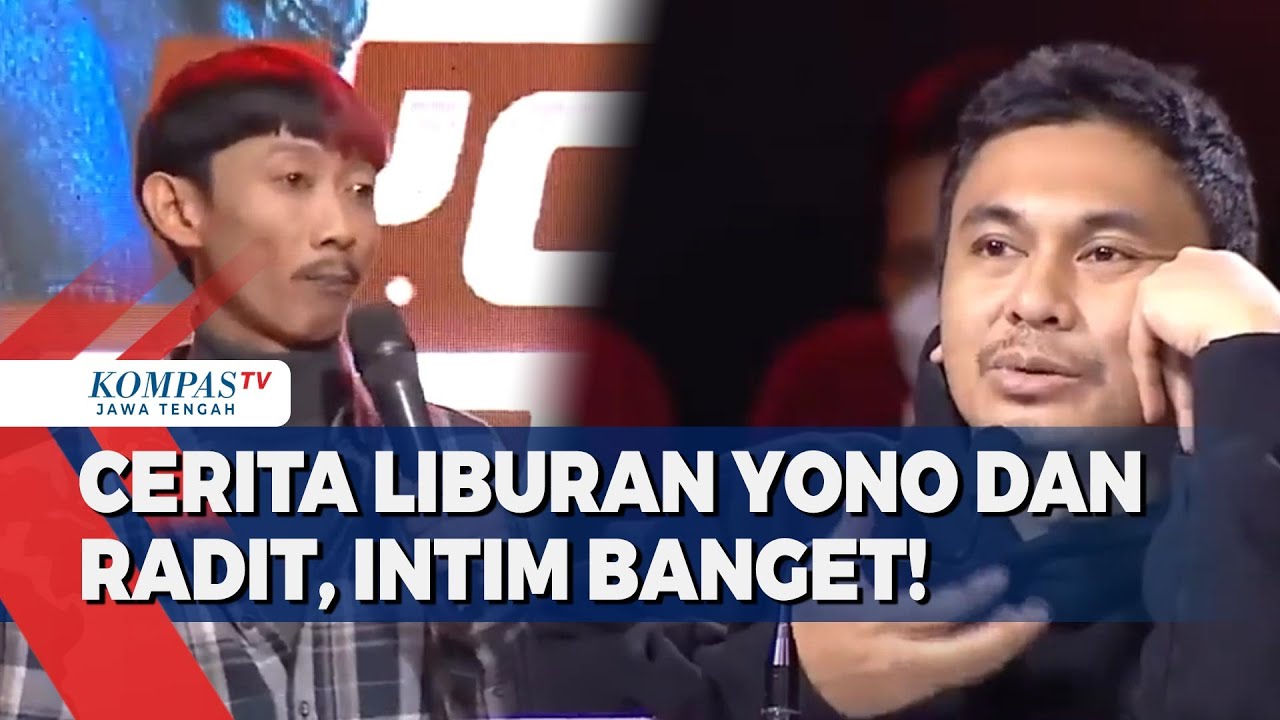 Cerita Liburan Yono dan Radit, Intim Banget! - YouTube