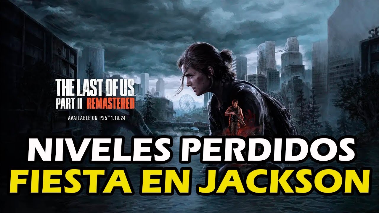 Así es el NIVEL PERDIDO de The Last of Us Part II - FIESTA EN JACKSON ...