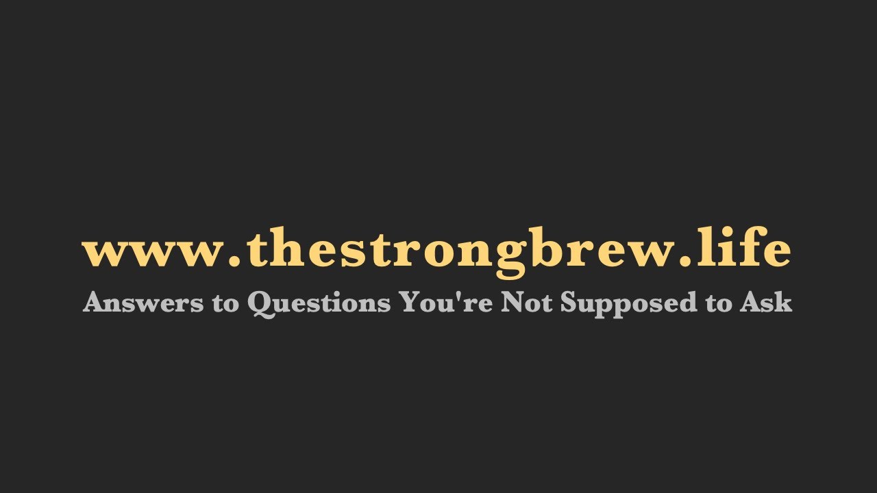 The Strong Brew: Answers to Questions You're Not Supposed to Ask - YouTube