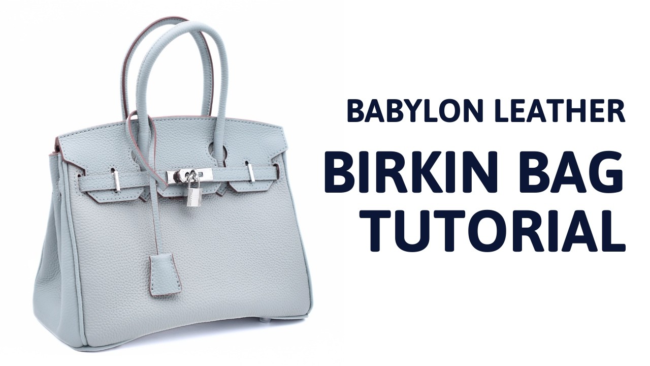 Babylon Leather Birkin Bag Kit Instructions | DIY Leather Purse ...