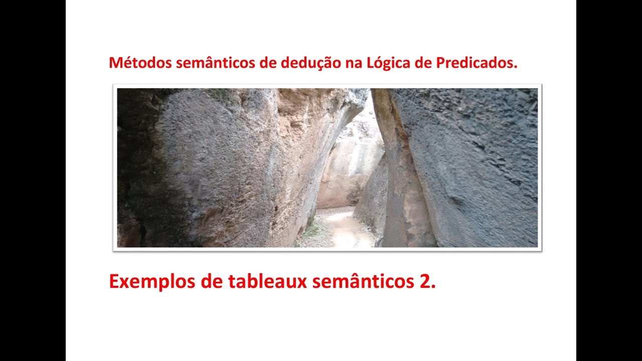 Métodos semânticos de dedução na Lógica de Predicados. Exemplos de ...