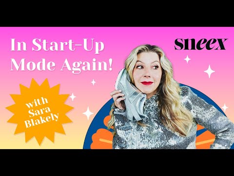 How Sara Blakely Faces Start Up Mode Again Launching SNEEX | Beat The ...