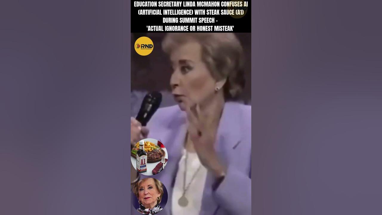 Education Secretary Linda McMahon Calls AI “A1,” Confusing Artificial Intelligence With Steak ...