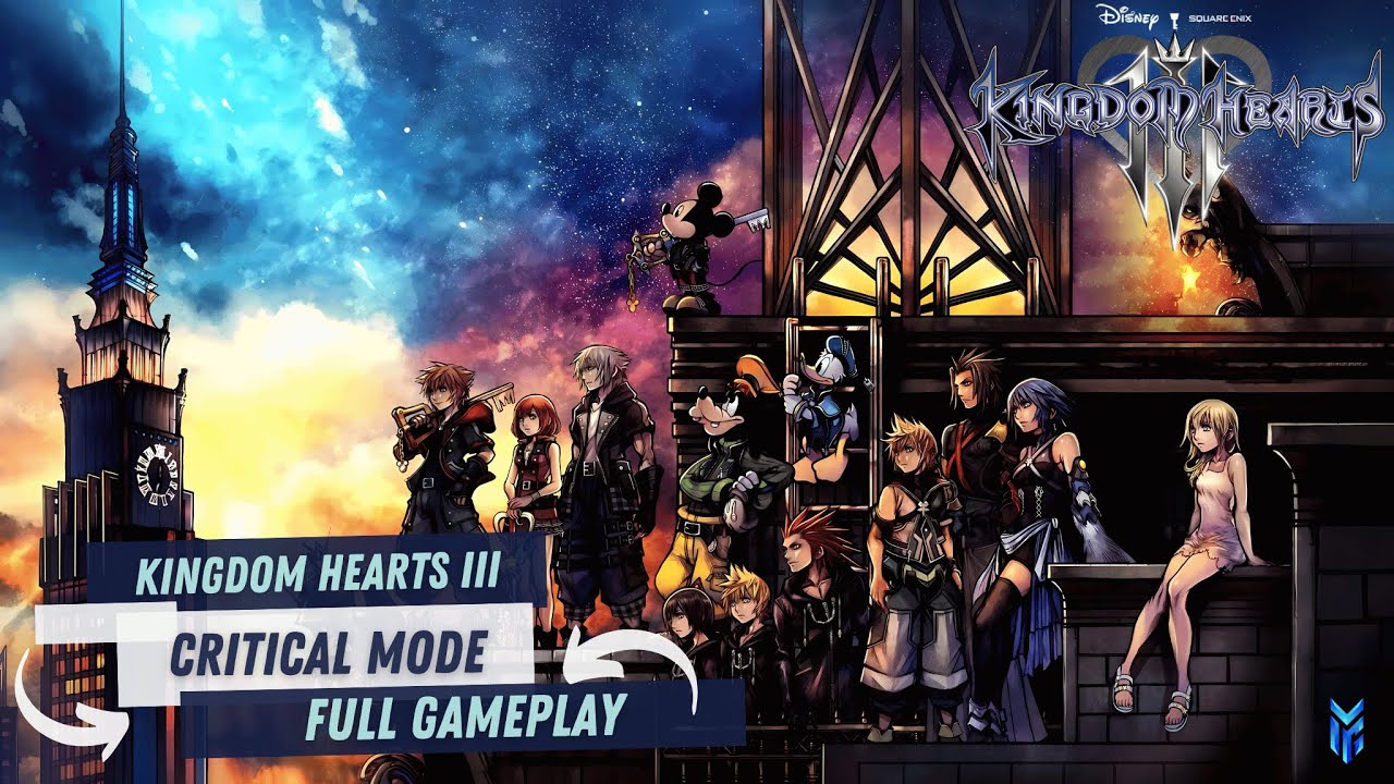 Kingdom Hearts 3: Critical Mode Full Game (No Commentary)! - YouTube