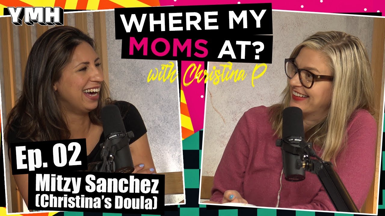 Where My Moms At Podcast w/ Doula Mitzy Sanchez | Ep. 02 - YouTube