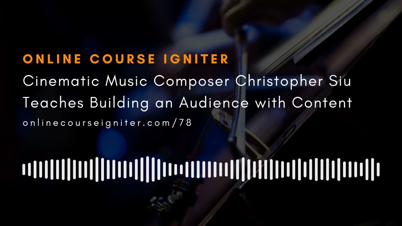 Cinematic Music Composer Christopher Siu Teaches Building an Audience ...