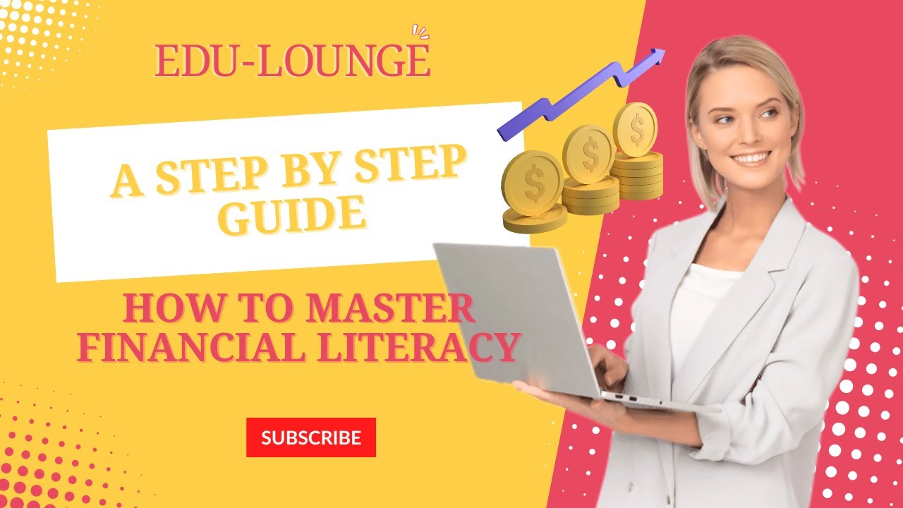 A Step By Step Guide | How To Master Financial Literacy - YouTube