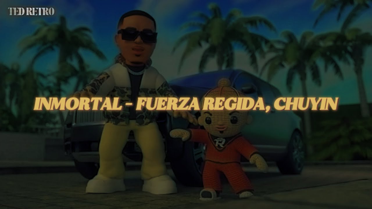 Fuerza Regida, Chuyin - Inmortal (Letra/Lyrics) - YouTube