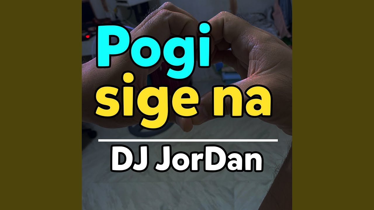 Pogi Sige Na - YouTube Music