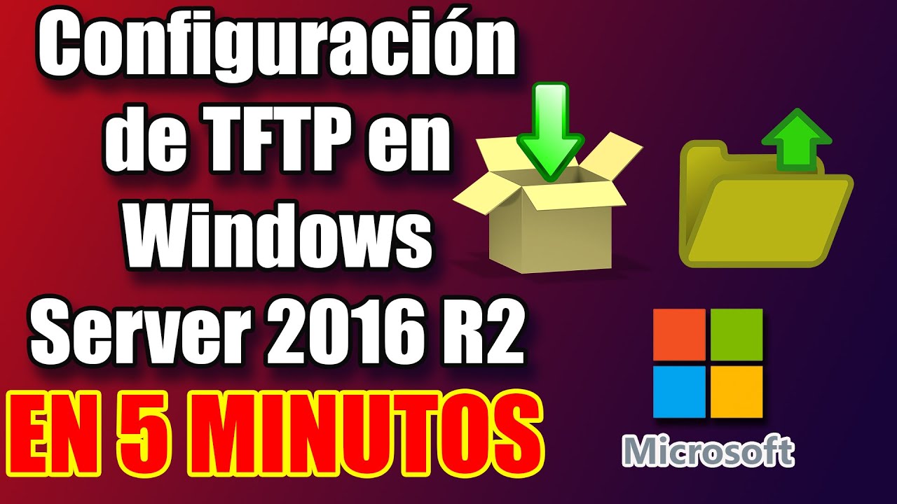 Instalación y configuración de servidor TFTP en Windows Server 2016 R2 ...