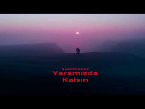 Yaramızda Kalsın - Sarfınaraz