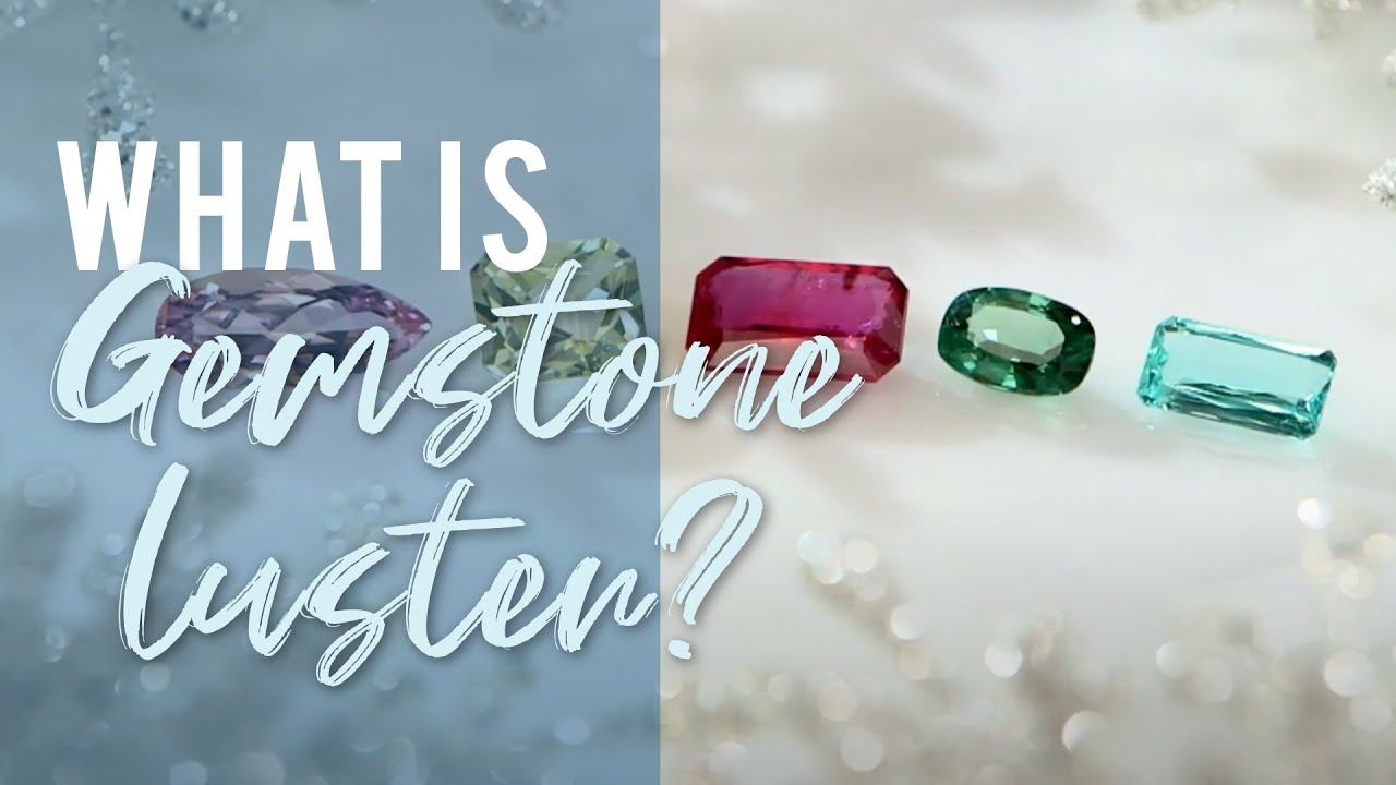 What is Gemstone Luster? - YouTube