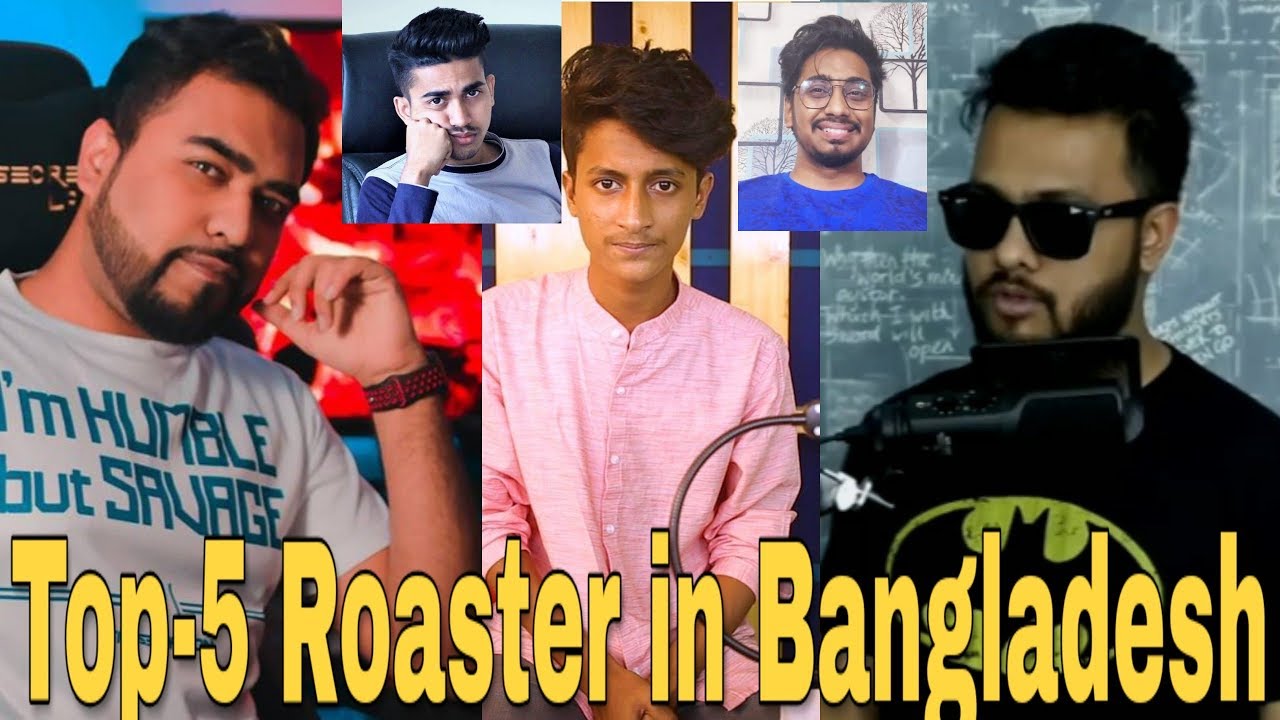 Top 5 ROASTER IN BANGLADESH...!! বাংলাদেশী সেরা 5 জন রোস্টার..!! - YouTube