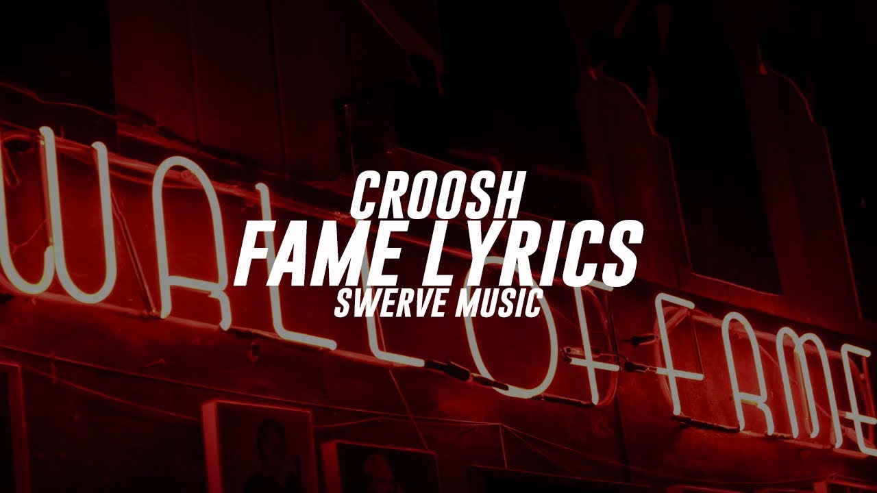 Croosh - Fame (Lyrics / Lyric Video) - YouTube