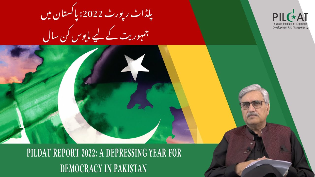PILDAT Report 2022 : A Depressing Year for Democracy in Pakistan - YouTube