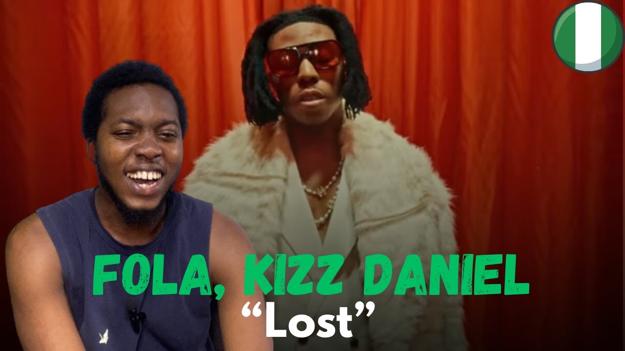 🚨🇳🇬 | FOLA, Kizz Daniel - Lost | Ladis' POV |Reaction - YouTube
