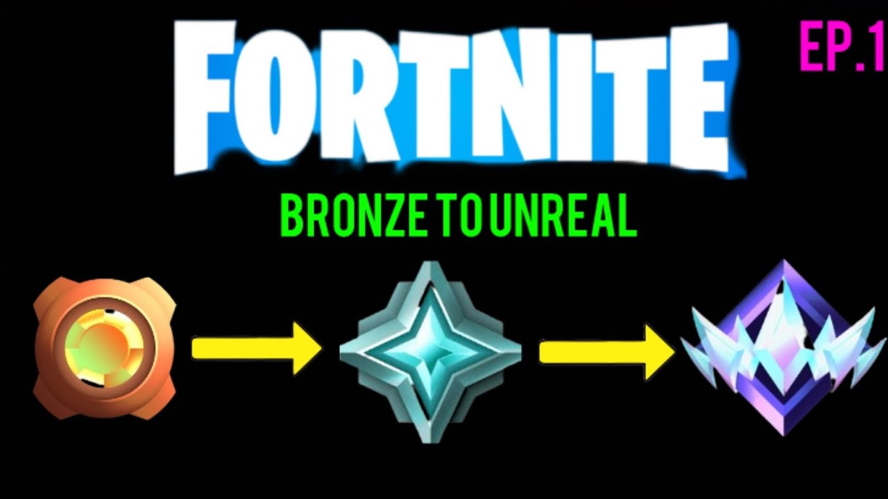 Fortnite BRONZE to UNREAL 1 - YouTube