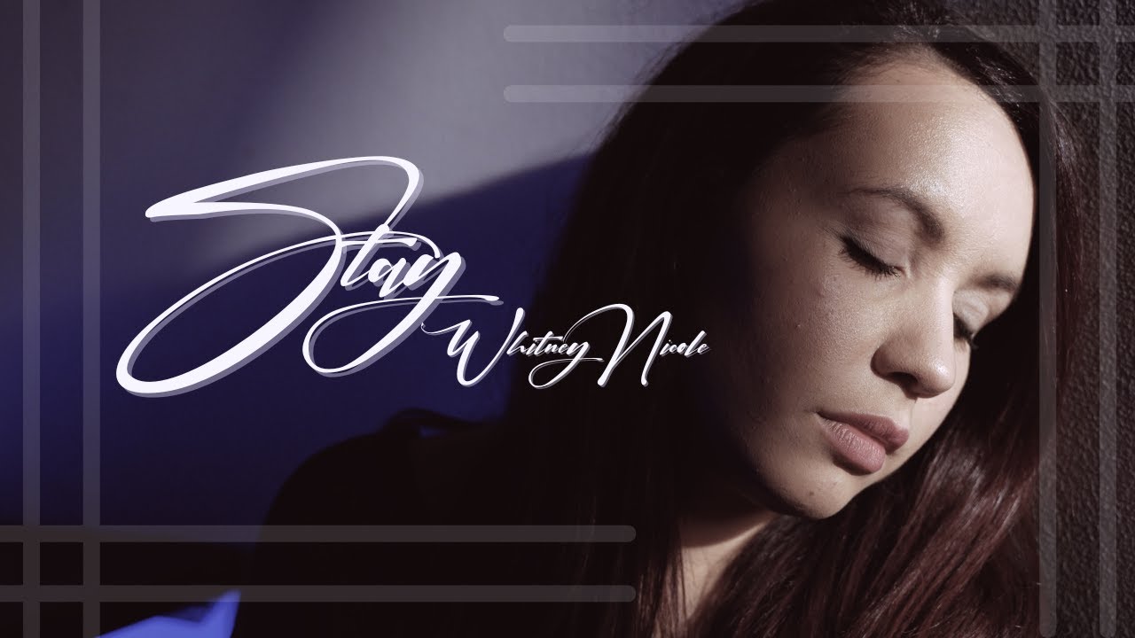Stay - Whitney Nicole - (Official Music Video) - YouTube