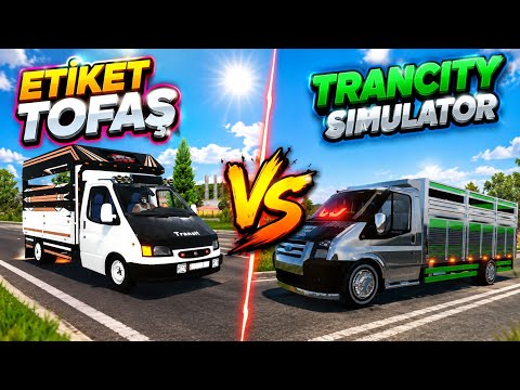 ETİKET TOFAŞ vs TRANCTİY SİMULATOR | SENCE HANGİ OYUNDAKİ TRANSİT DAHA İYİ ?? 😱✅ #keşfet 