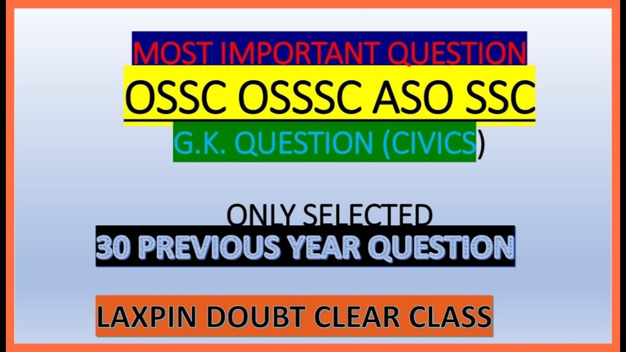 G.K. COMPETATIVE QUESTION II CIVICS II 30 SELECTED QUESTION II OSSC SSC ...