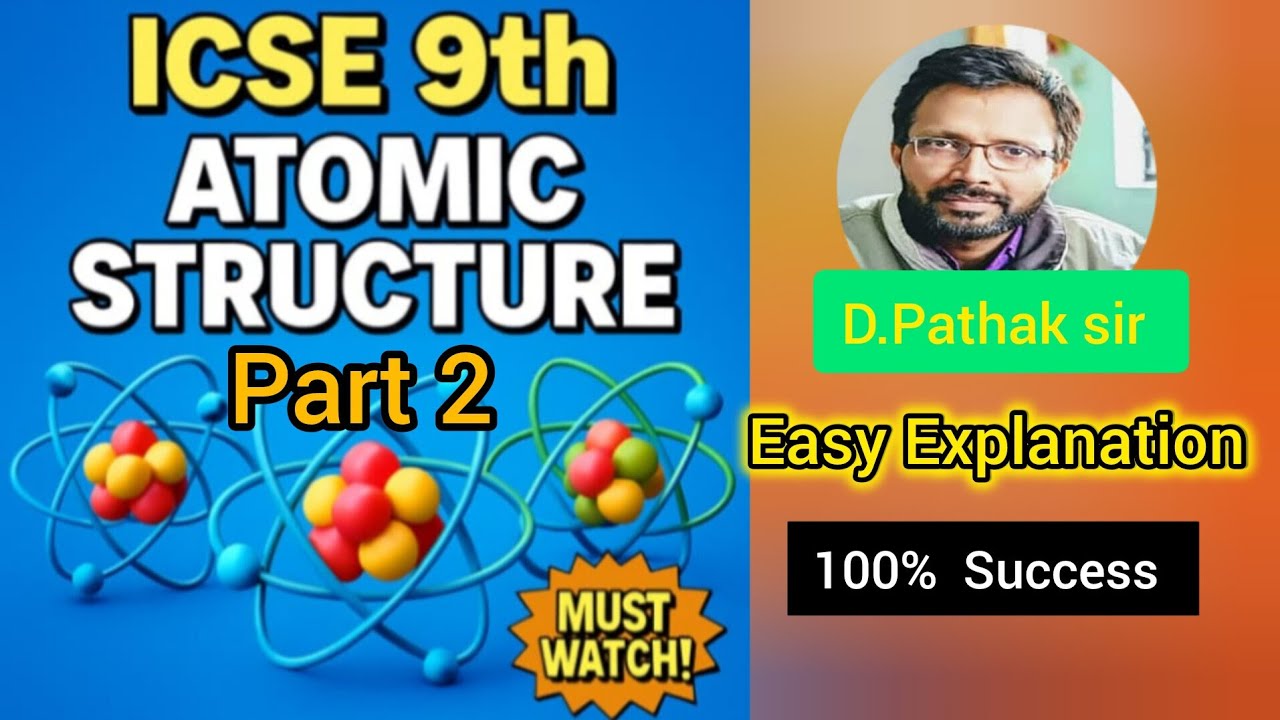 Atomic Structure Part 2 | Detailed Explanation| ICSE 9th @d ...