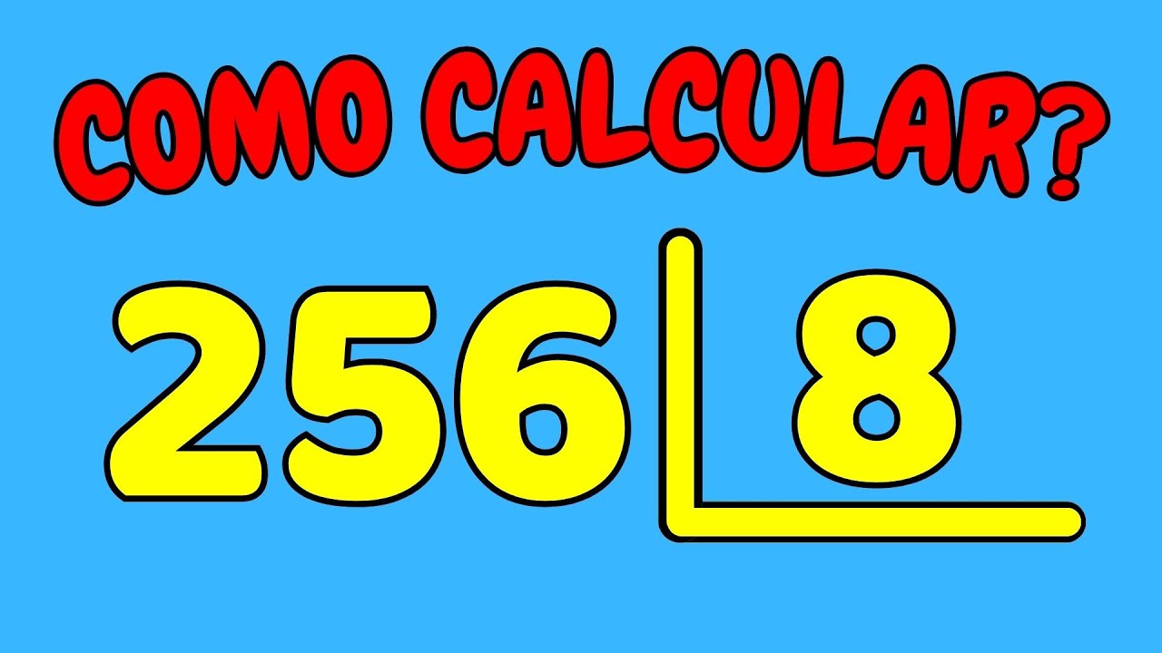 COMO CALCULAR 256 DIVIDIDO POR 8?| Dividir 256 por 8 - YouTube