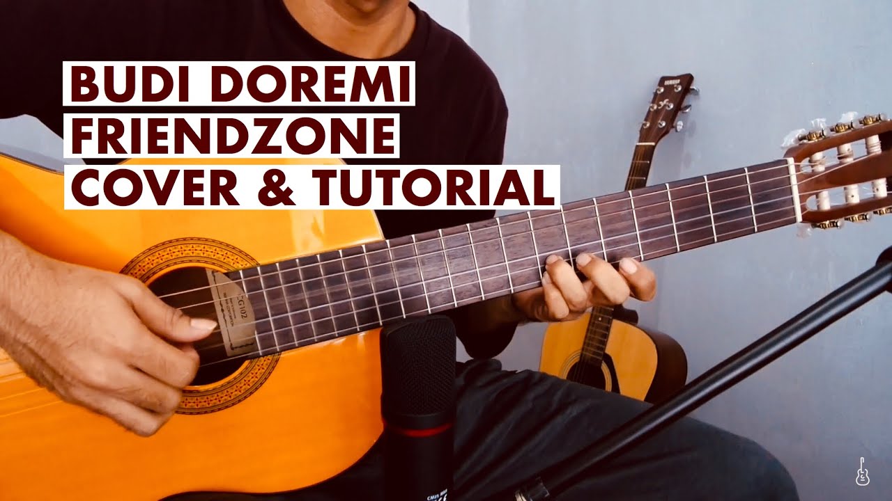 Friendzone - Budi Doremi (Cover dan Tutorial Gitar) - YouTube