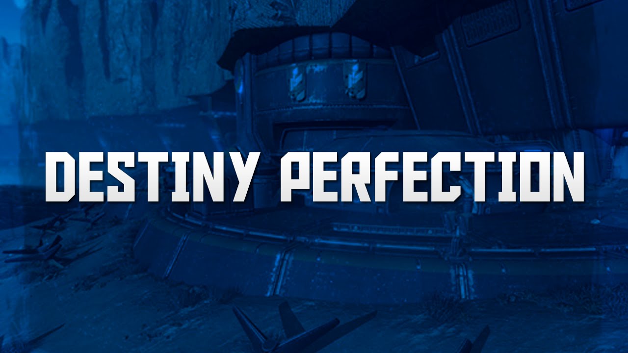 Destiny Perfection - YouTube