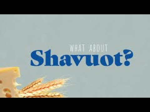 Shavuot 2024: Examining The Feast Of Weeks!!!! - YouTube