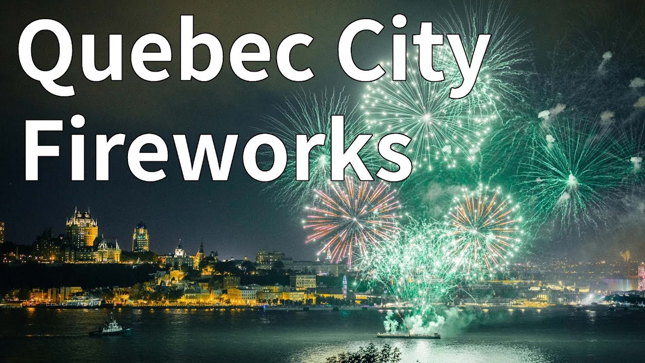 Magical Night: Quebec City Fireworks from Dufferin Terrace - YouTube