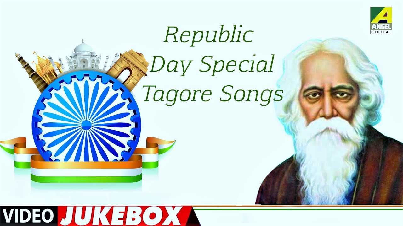 Tagore Songs | Republic Day Special | Video Jukebox | Patriotic Songs ...
