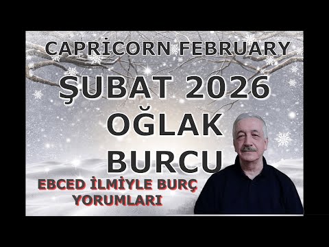 OĞLAK BURCU ŞUBAT AYI 2026 EBCED İLMİYLE BURÇ YORUMU. Bu Ay Bu yük gerçekten senin mi  Astroloji