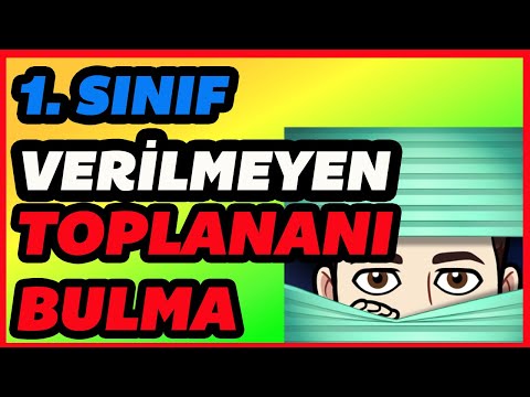 EĞLENCELİ MATEMATİK(1. Sınıf Matematik Dersi/ Verilmeyen Toplananı Bulma Problemleri/Toplama İşlemi)