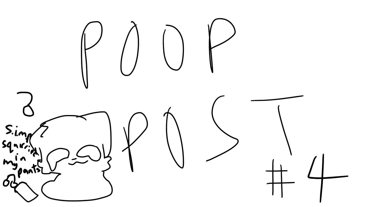 Poop post #4 - YouTube