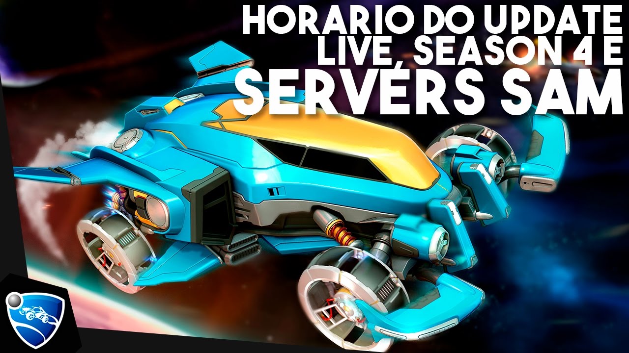 Rocket League: HORARIO DO UPDATE, SERVERS SAM, SEASON 4 E LIVE - YouTube