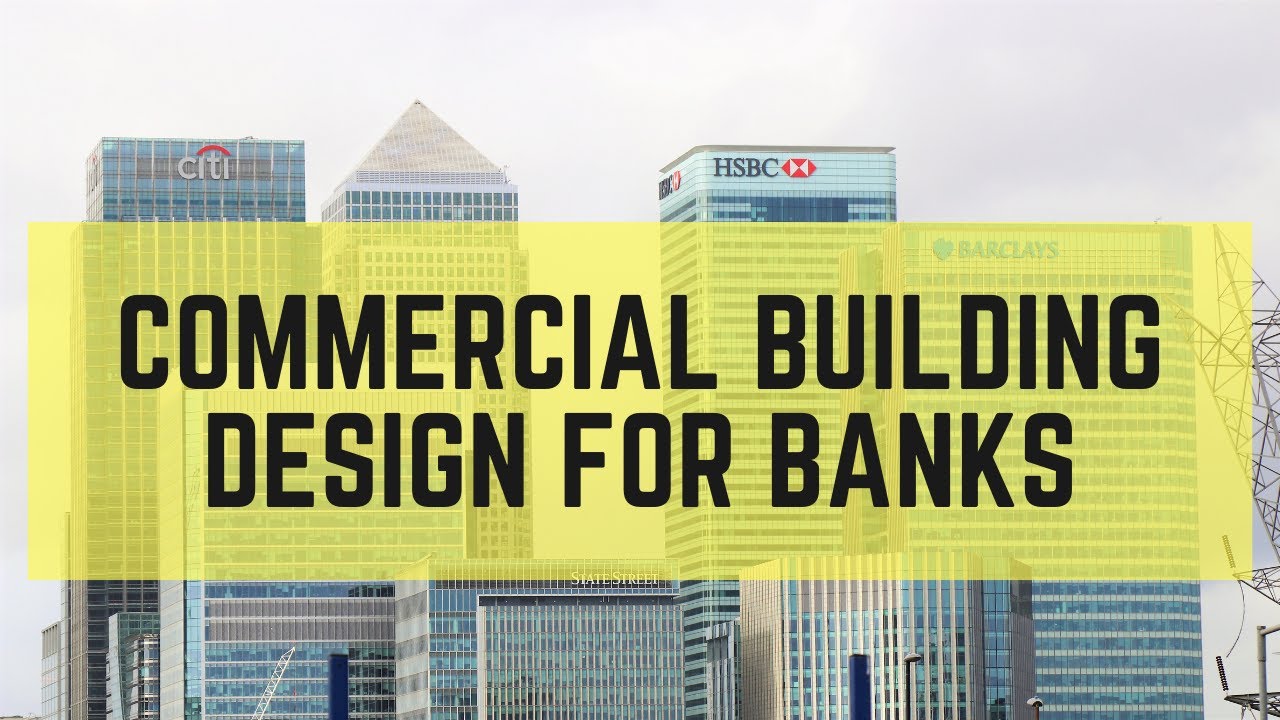 COMMERCIAL BUILDING DESIGN FOR BANKS - YouTube