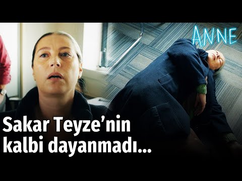 Anne - Sakar Teyze'nin Kalbi Dayanmadı...