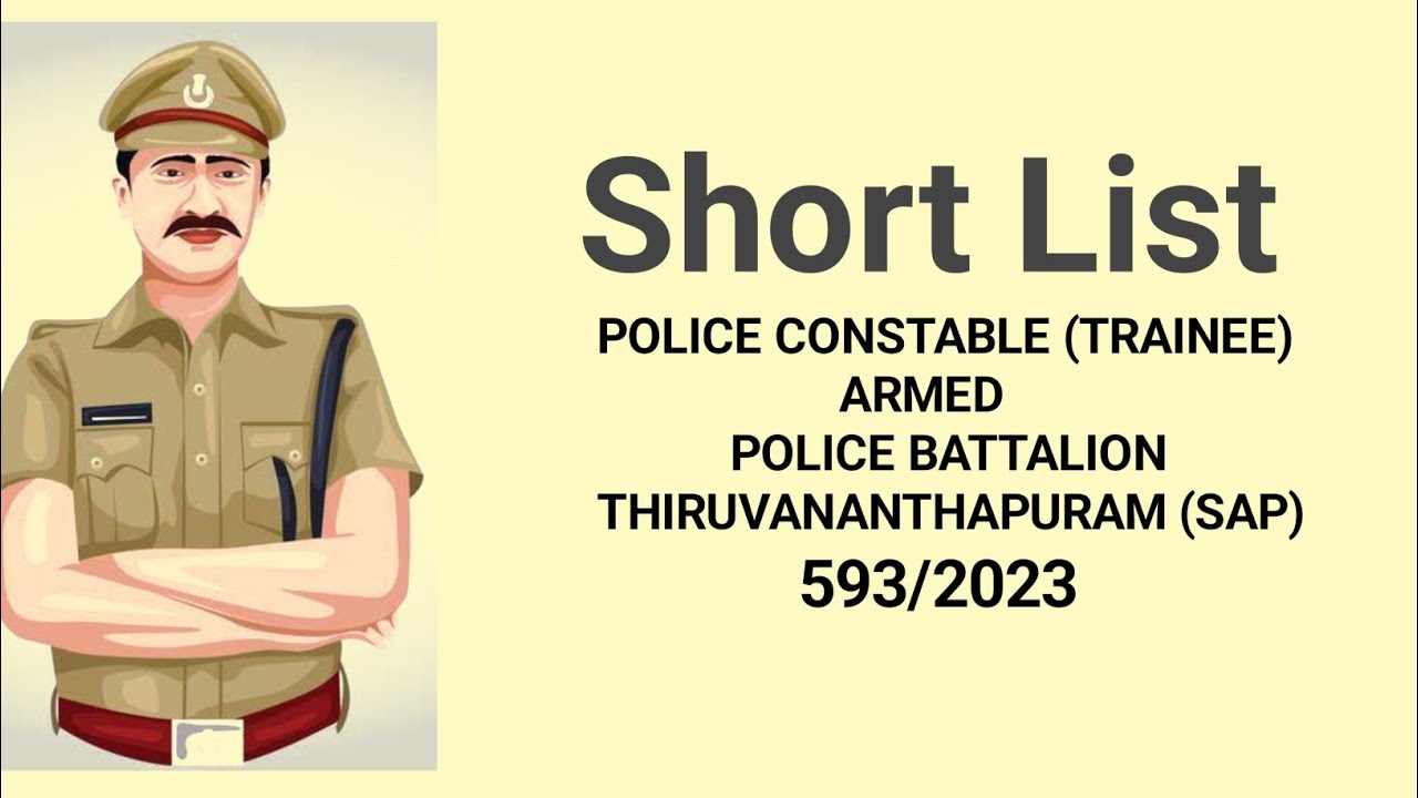 Short List Police Constable (Trainee) Thiruvananthapuram, category 593/ ...