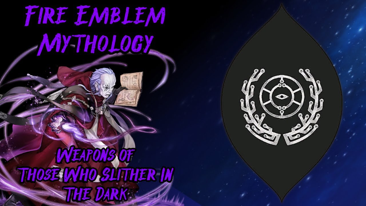 Fire Emblem Mythology: Weapons of Those Who Slither In The Dark (FE ...