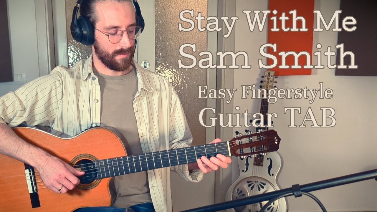 Stay With Me - Sam Smith // Easy Fingerstyle Guitar TAB (fast & slow ...