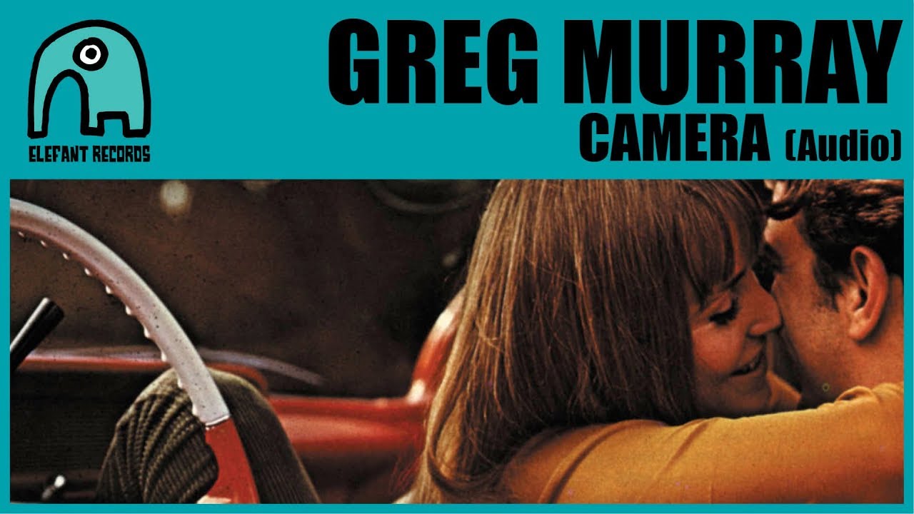 GREG MURRAY - Camera [Audio] - YouTube