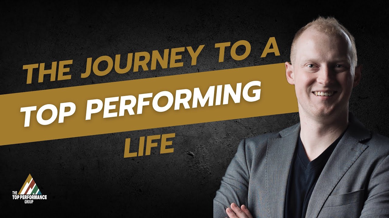 Top Performance // The Journey To A Top Performing Life // Tyler Jensen ...