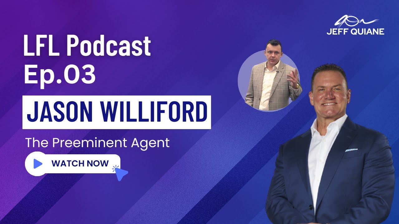 LFL Podcast Ep.3 - Jason Williford | The Preeminent Agent. Real Estate Coaching/Real Estate ...