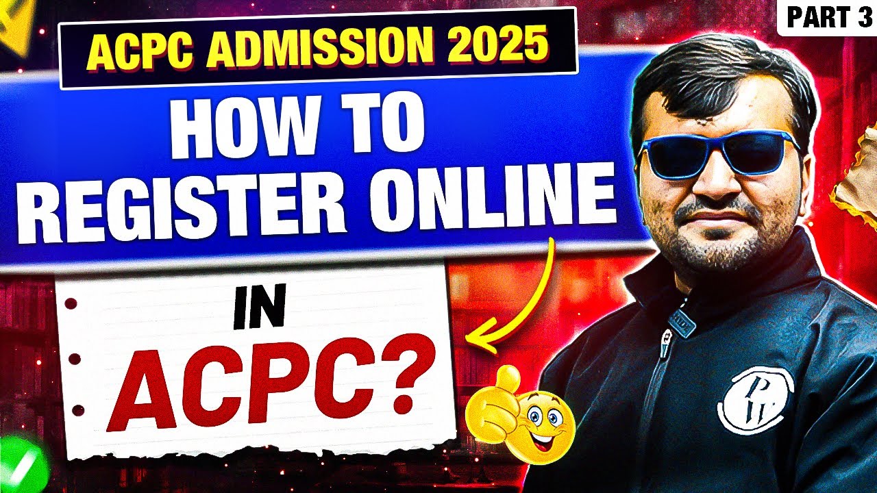 How to Register for ACPC 2025? | Step-by-Step Form Filling Guide | Full ...