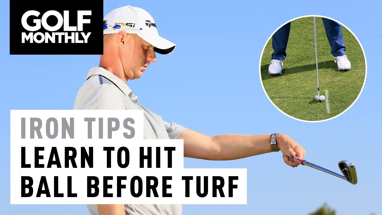 Learn To Hit Ball Before Turf For Perfect Strikes | Golf Monthly - YouTube